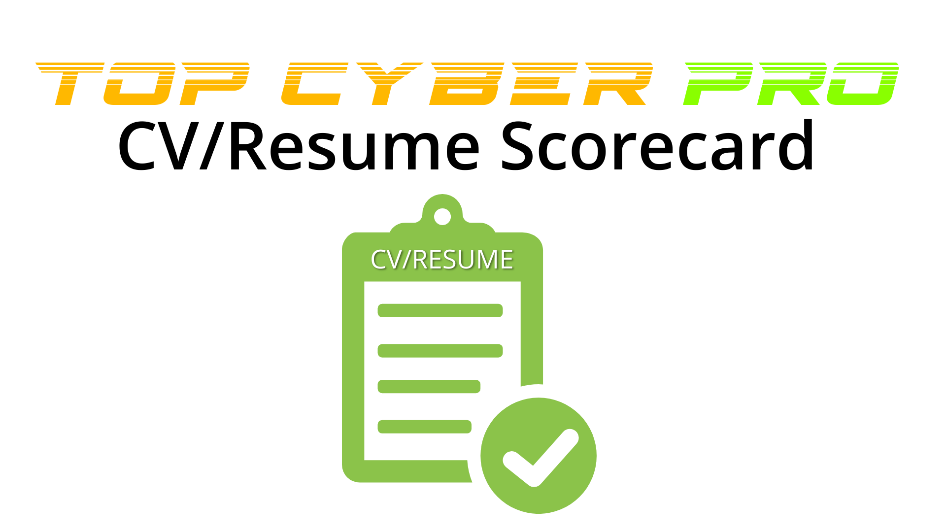 CV/Resume Scorecard - Top Cyber Pro